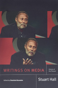 Writings on Media: History of the Present. Stuart Hall and Charlotte ...